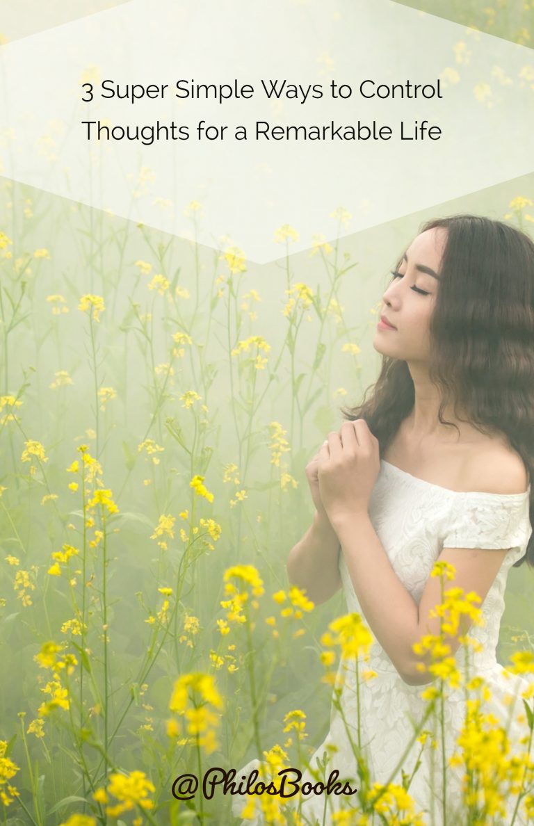 3 Super Simple Ways to Control Thoughts for a Remarkable Life ...